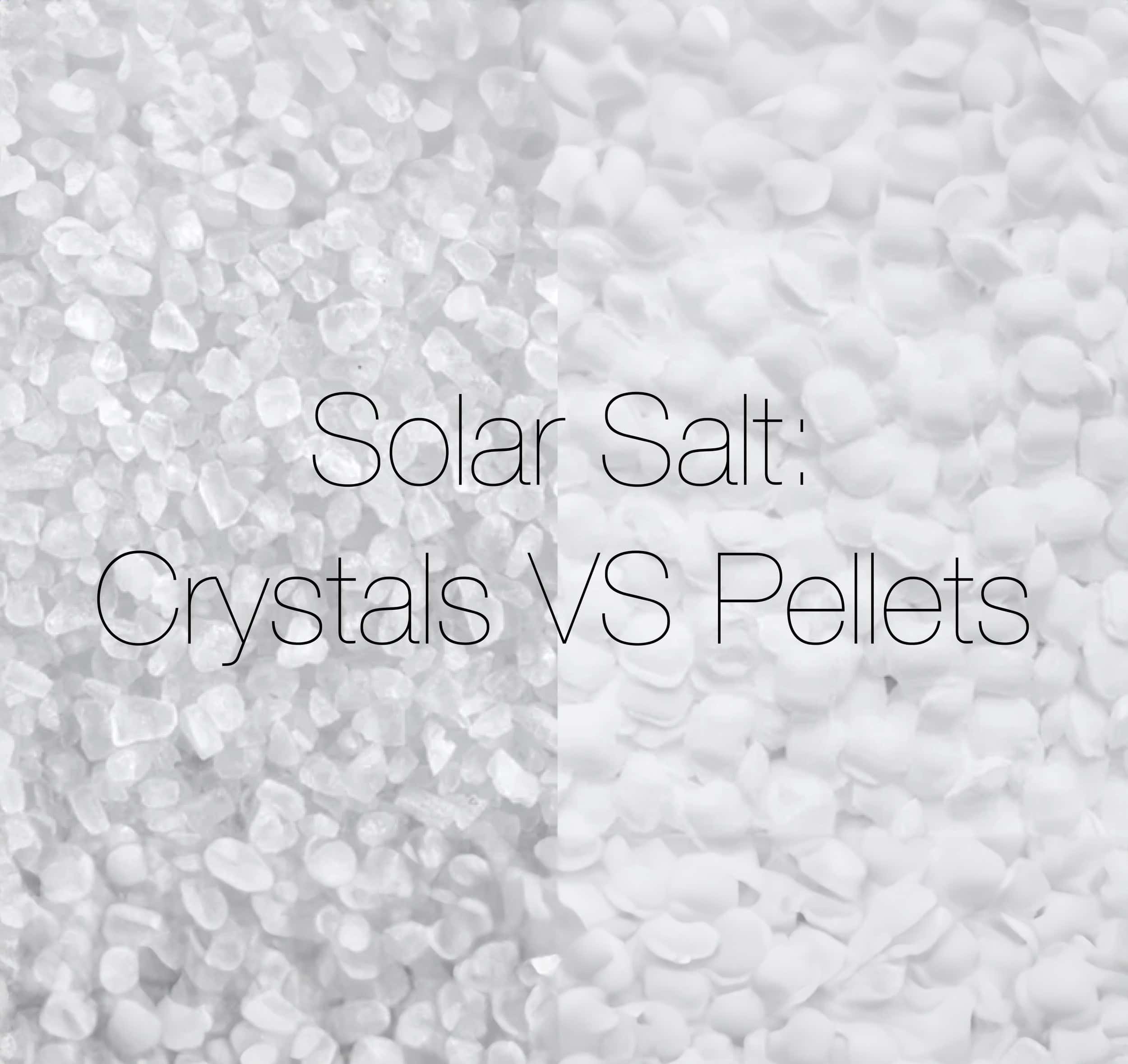 Solar Salt: Crystals vs. Pellets in Commercial Water Softening - SaltCo